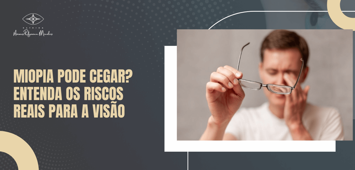 Miopia pode cegar? Entenda os riscos reais para a visão