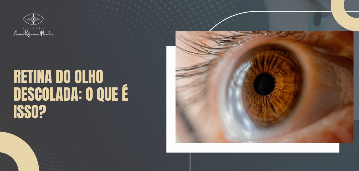 Retina do olho descolada: o que é isso?